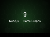 Node Js Flame Graphs